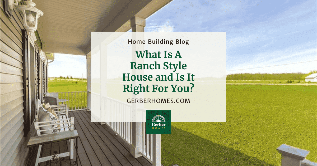 What Is A Ranch Style House and Is It Right For You?